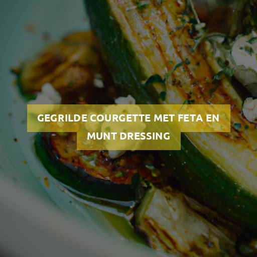 Gegrilde Courgette Met Feta En Munt Dressing - MegaFoodStunter